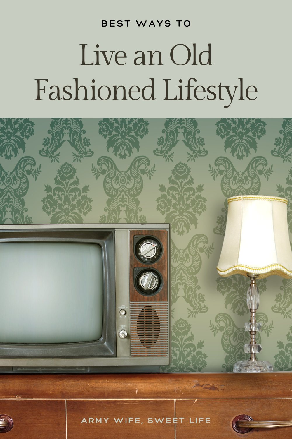 30 Easy Ways to Live an Old Fashioned Lifestyle on Purpose - Army Wife ...